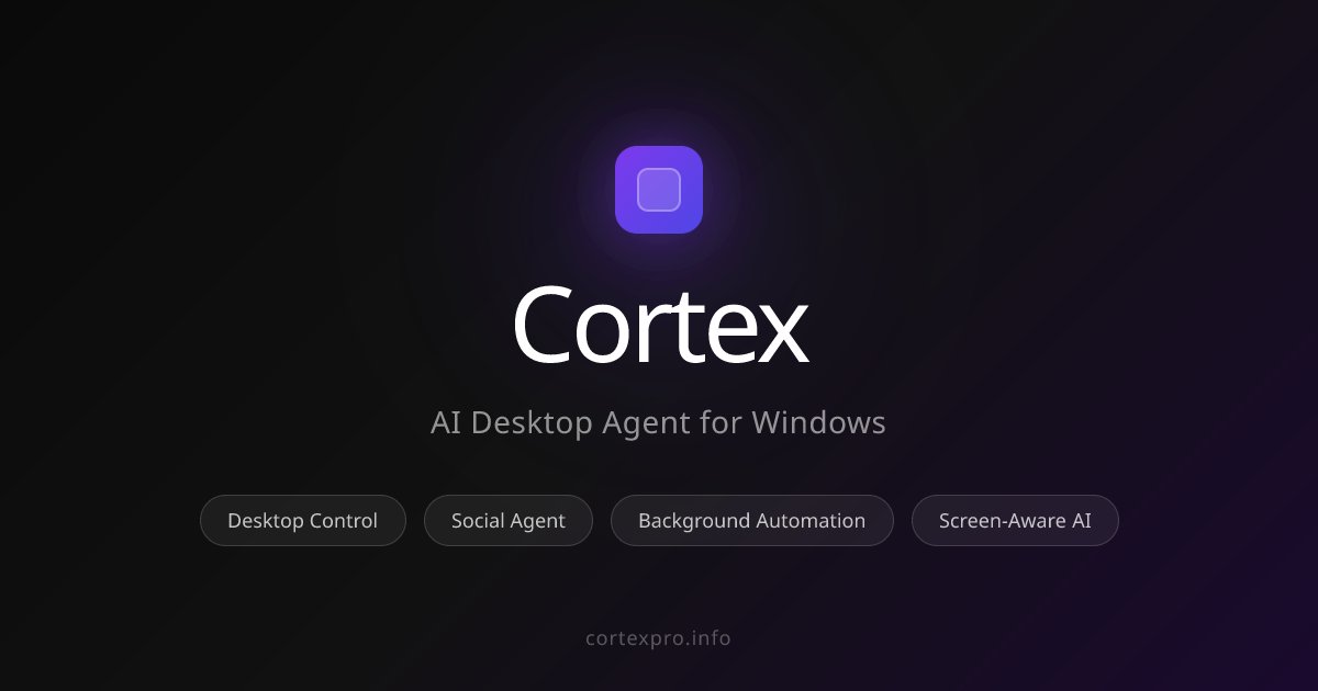 Cortex — AI Desktop Agent for Windows | Control Your Entire PC